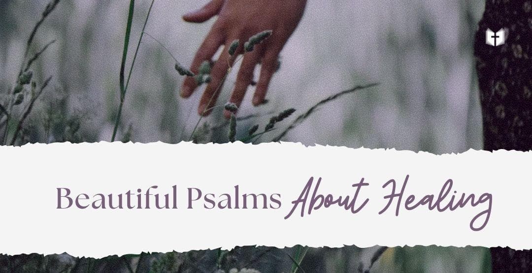 Beautiful Psalms About Healing - Bible Reading Plan - Life Bible