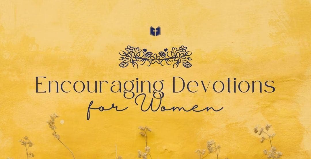 Encouraging Devotions for Women - Devotional Reading Plan - Life Bible