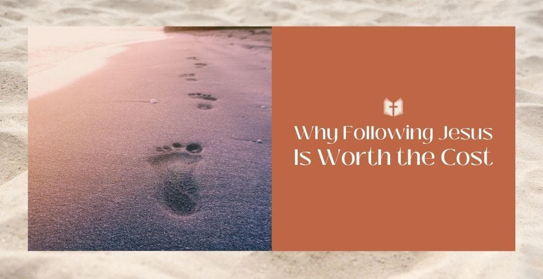 Why Following Jesus is Worth the Cost- Devotional Reading Plan - Life Bible