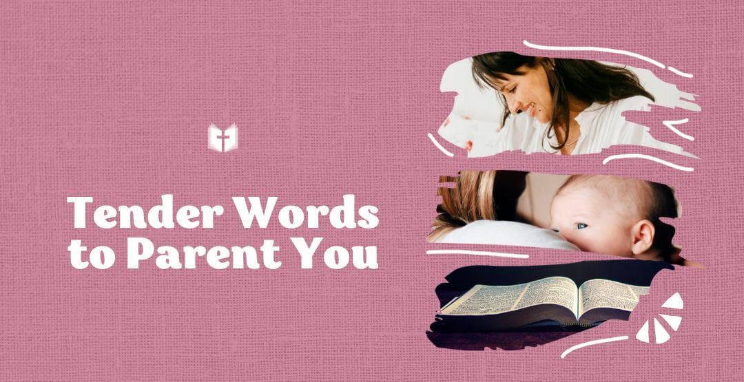 Tender Words to Parent You - Devotional Reading Plan - Life Bible