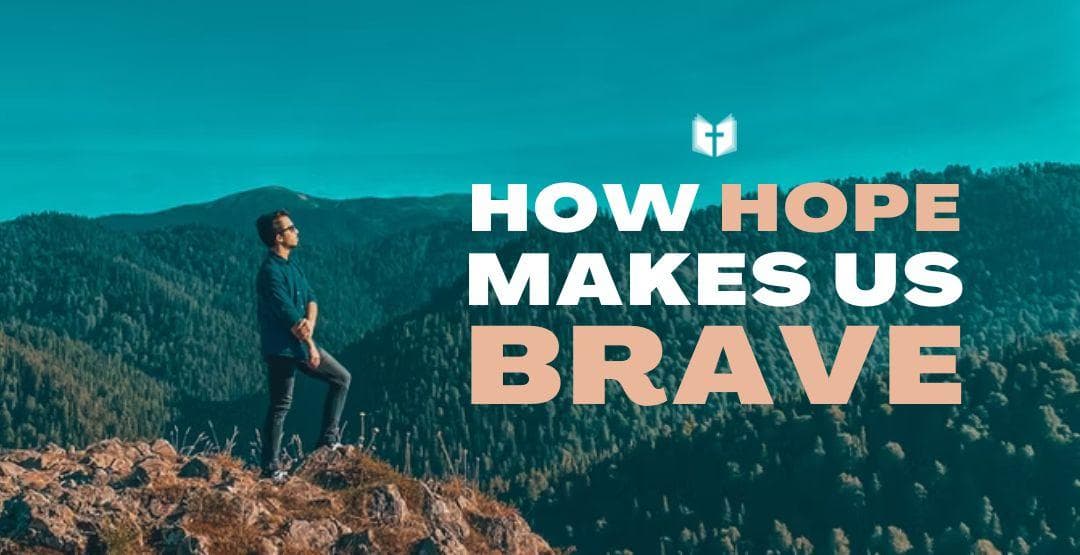 How Hope Makes Us Brave - Devotional Reading Plan - Life Bible
