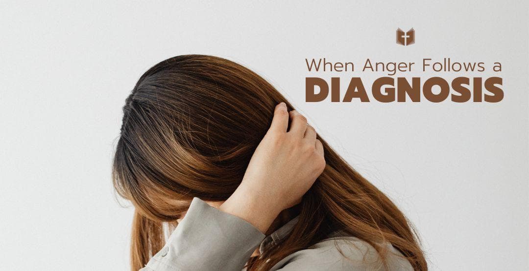 When Anger Follows a Diagnosis - Devotional Reading Plan - Life Bible