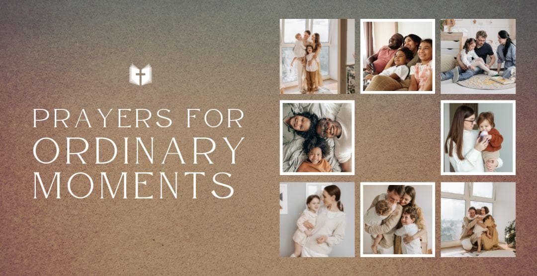 Prayers for Ordinary Moments - Devotional Reading Plan - Life Bible