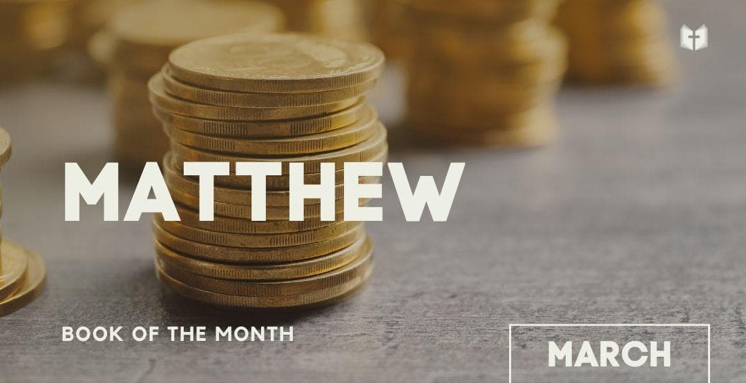 Book of the Month: Matthew - Bible Reading Plan - Life Bible