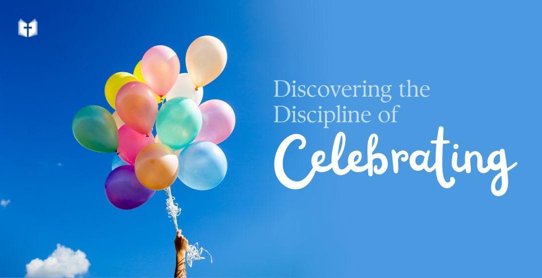 Discovering the Discipline of Celebration - Bible Reading Plan - Life Bible