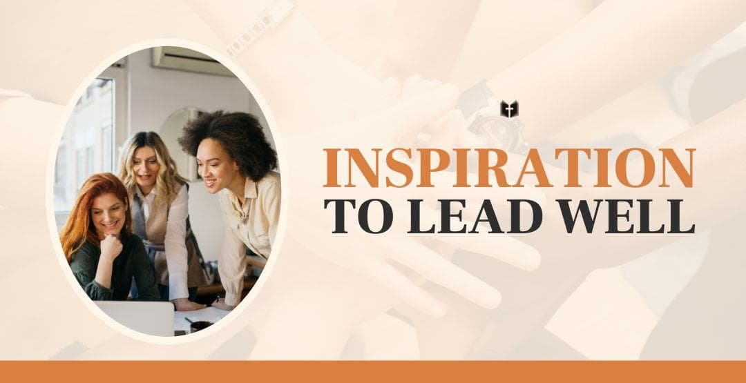 Inspiration to Lead Well - Devotional Reading Plan - Life Bible