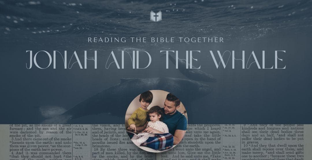 Read the Bible Together: Jonah and the Whale - Bible Reading Plan ...